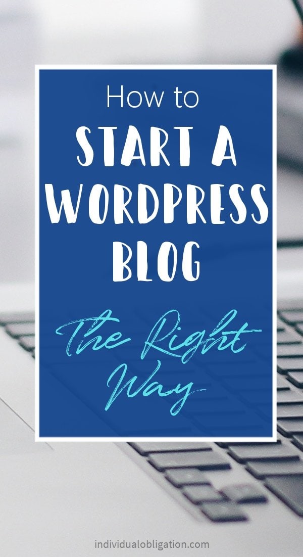 How To Start A WordPress Blog The Right Way