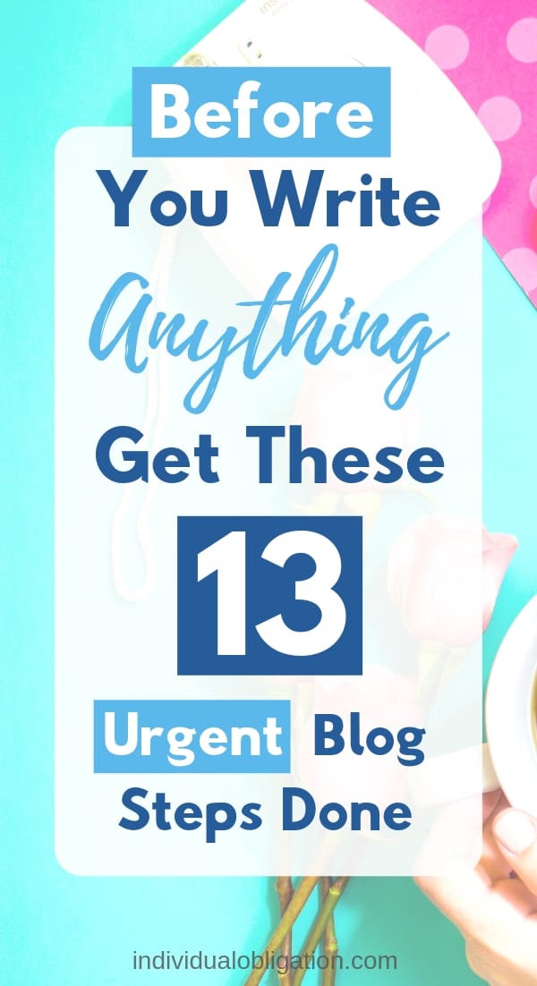 13 Urgent Steps Before You Write Your First Blog Post