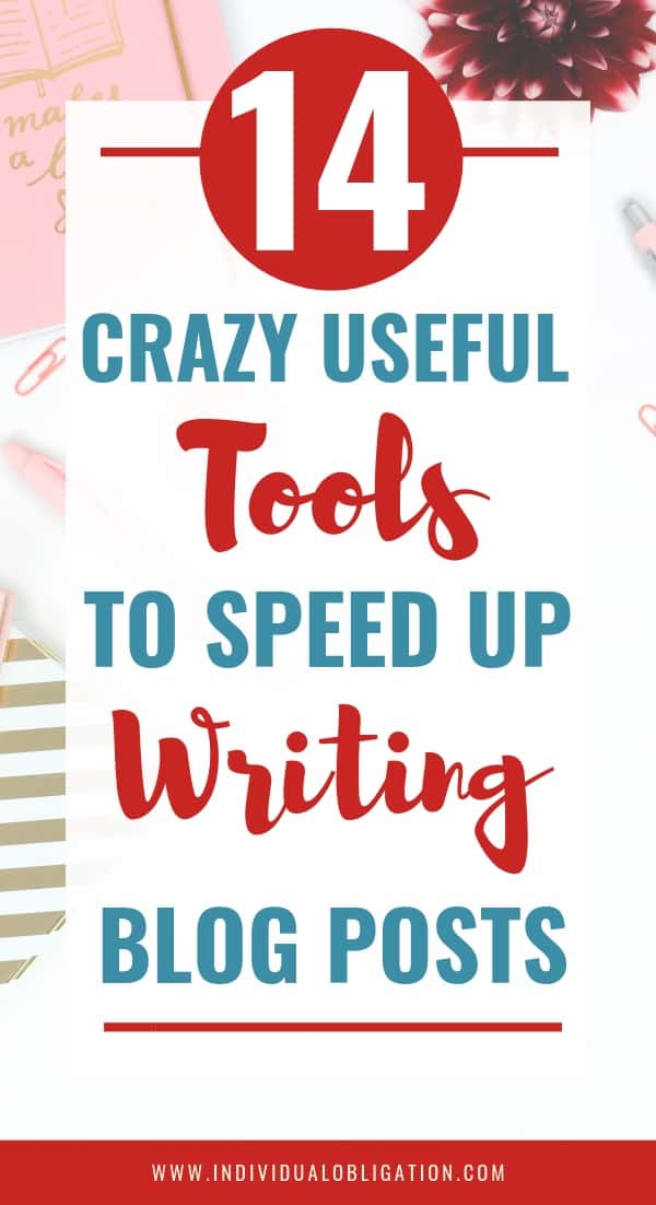 14 Amazing Tools To Help You Write Blog Posts Fast