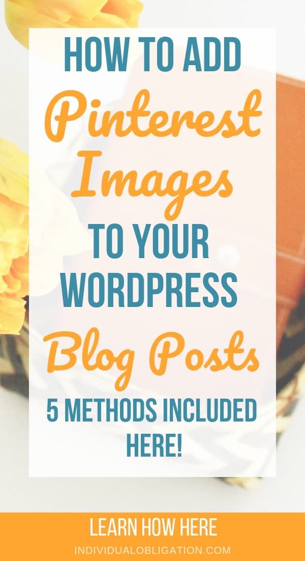 5 Ways You Can Add Pinterest Images To WordPress Blog Posts