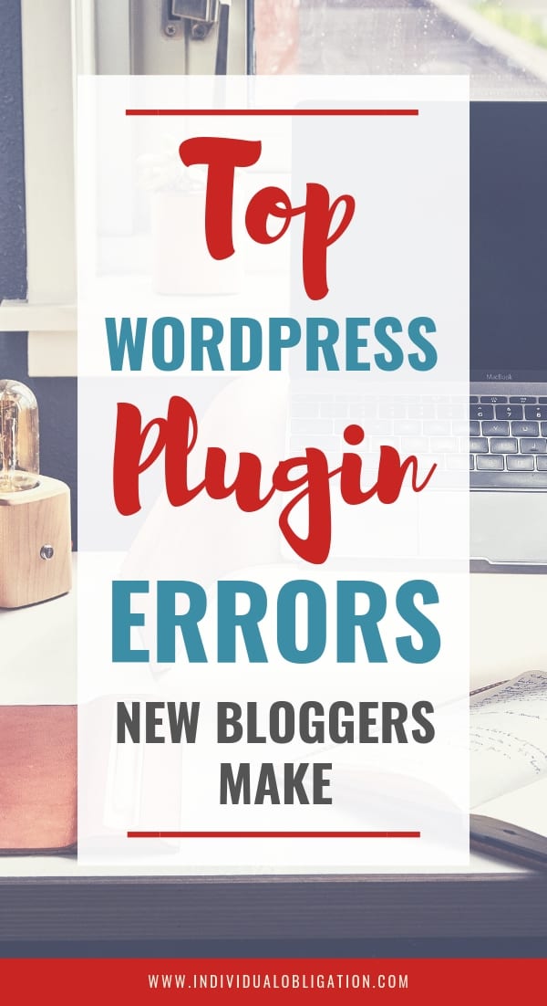 6 Big WordPress Plugin Mistakes Beginner Bloggers Make