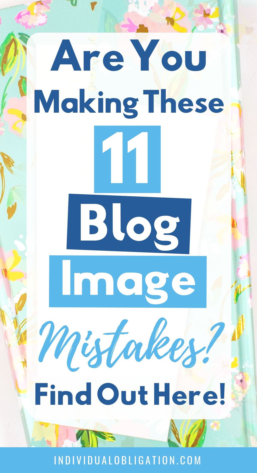 11 Big Mistakes Bloggers Make With Their Blog Images