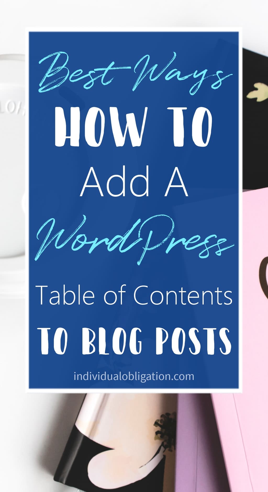 Best Ways How To Add A WordPress Table Of Content To Posts