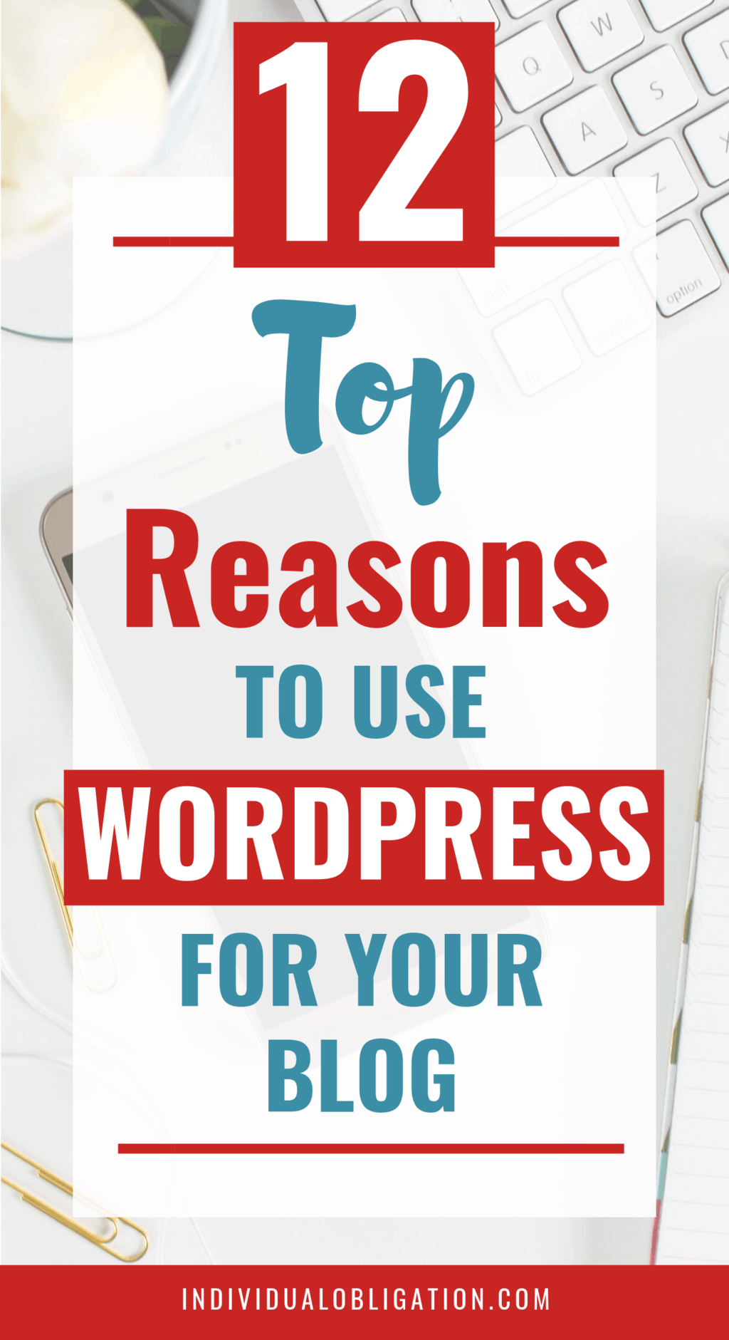 Why Use WordPress? 12 Reasons You Should Care About