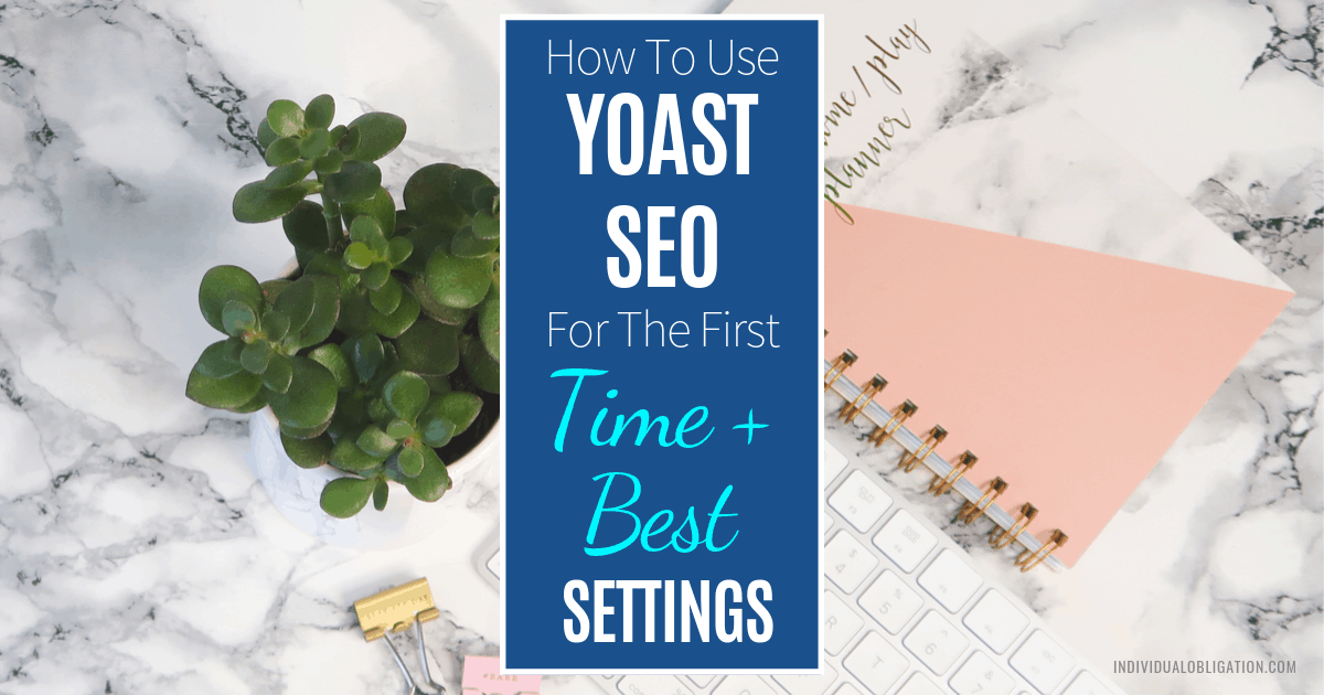 How To Use Yoast SEO For The First Time + Best Settings