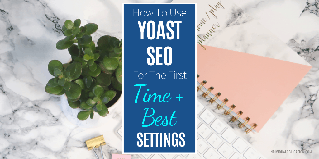 How To Use Yoast SEO For The First Time + Best Settings