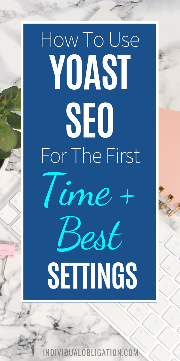 How To Use Yoast SEO For The First Time + Best Settings