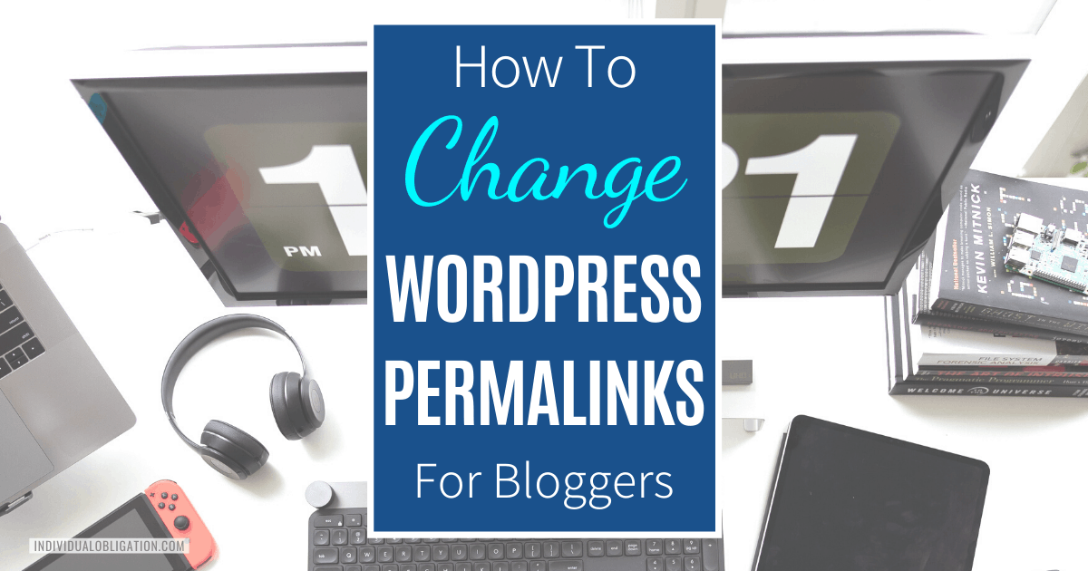 How To Change WordPress Permalinks For Bloggers