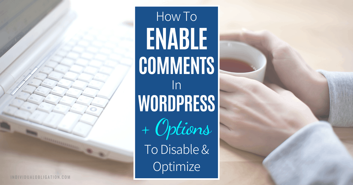 How To Enable Comments In WordPress + Options To Disable & Optimize