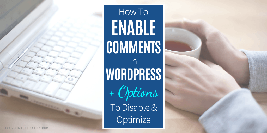 How To Enable Comments In WordPress + Options To Disable & Optimize