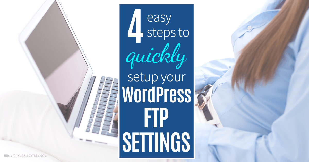 4 Easy Steps To Quickly Setup Your WordPress FTP Settings