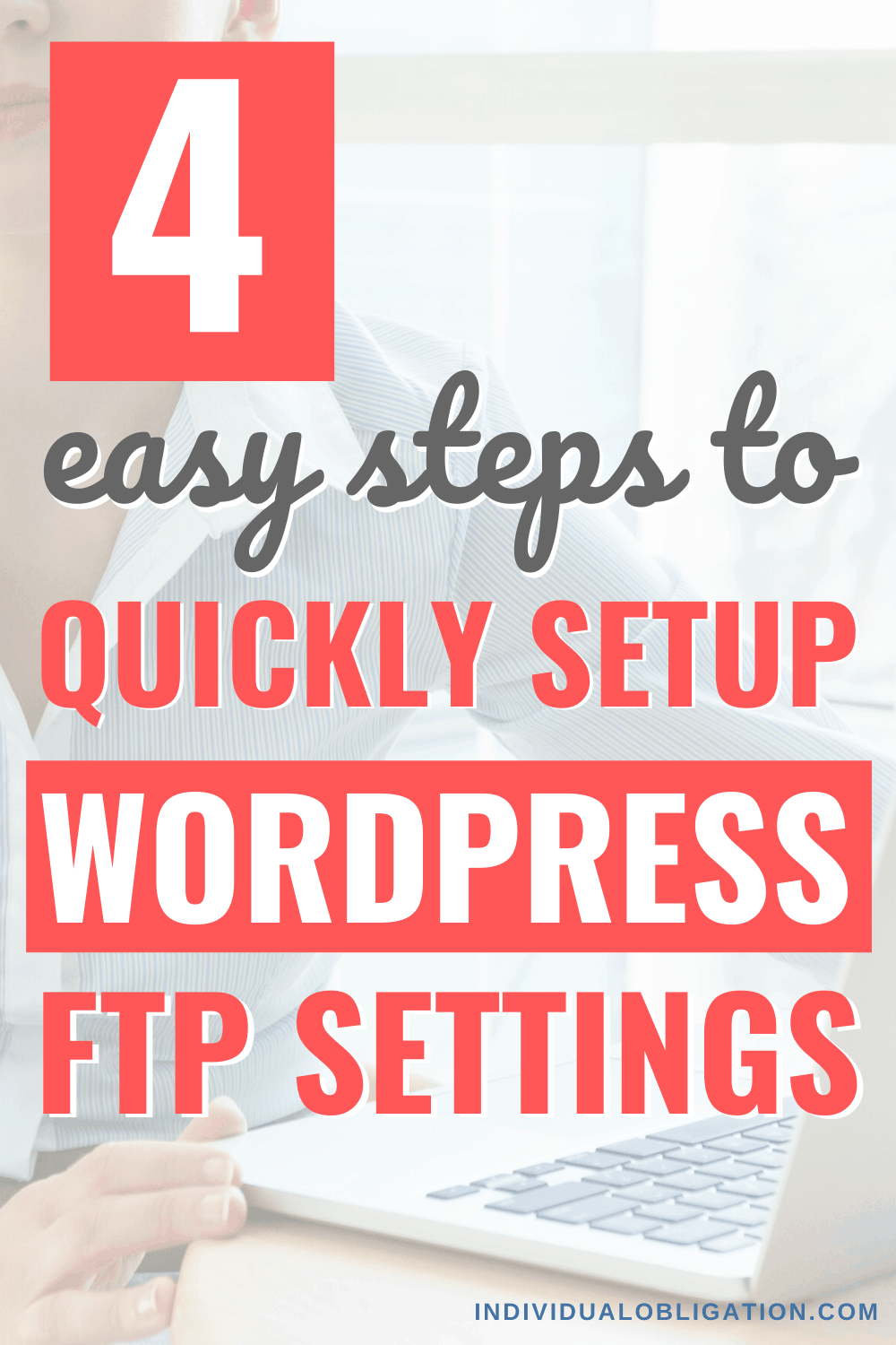4 Easy Steps To Quickly Setup Your WordPress FTP Settings